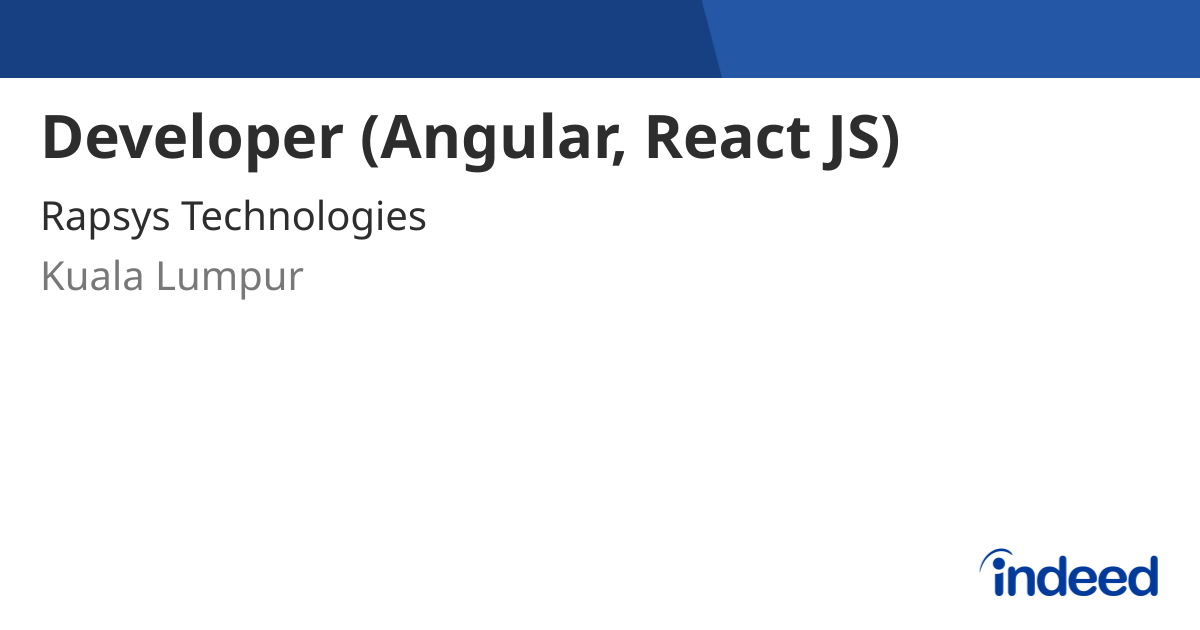 Developer (Angular, React JS) - Kuala Lumpur - Indeed.com