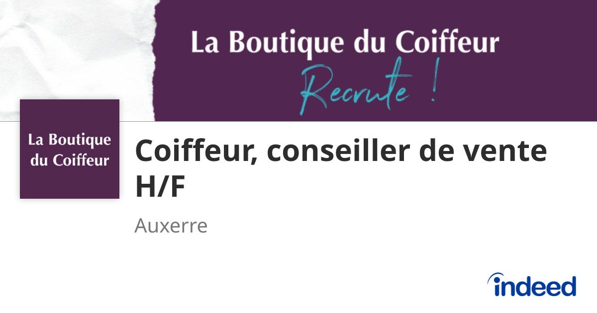 Coiffeur, conseiller de vente H/F - 89000 Auxerre - Indeed.com