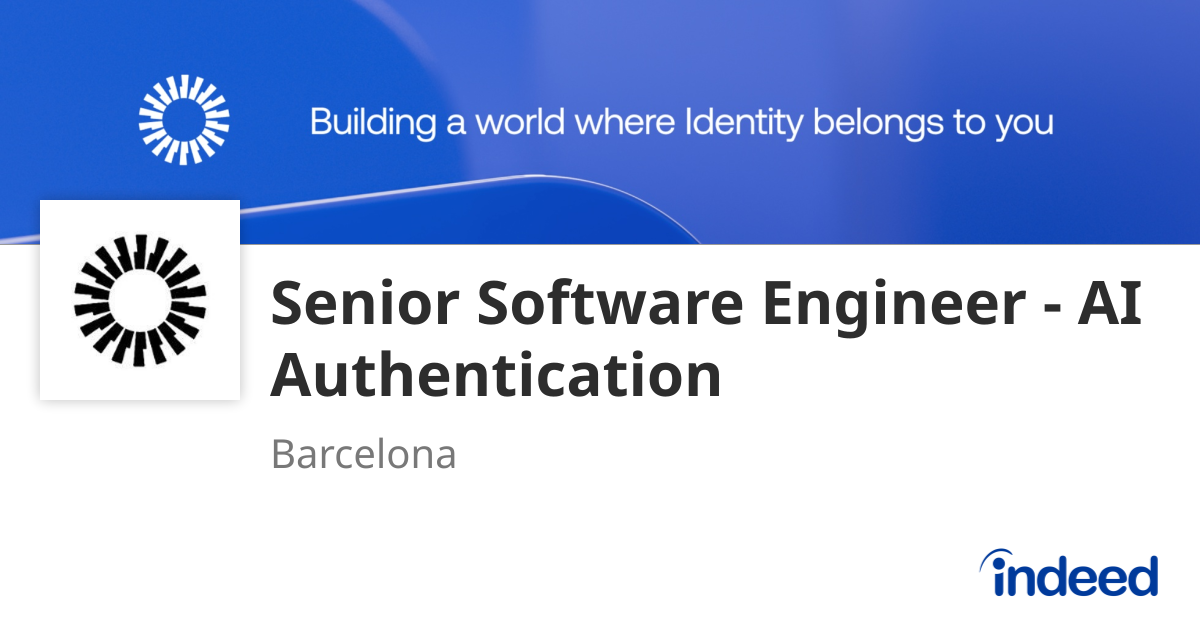 Senior Software Engineer - AI Authentication - Barcelona, Barcelona provincia - Indeed.com