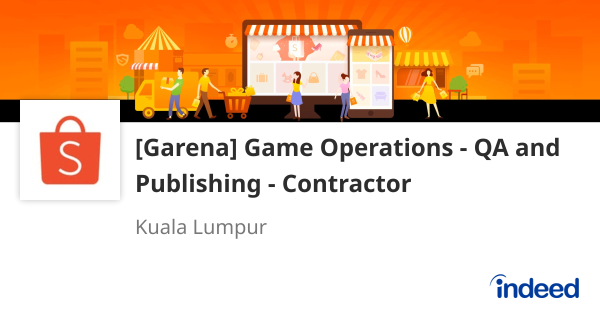 [Garena] Game Operations - QA and Publishing - Contractor - Kuala ...