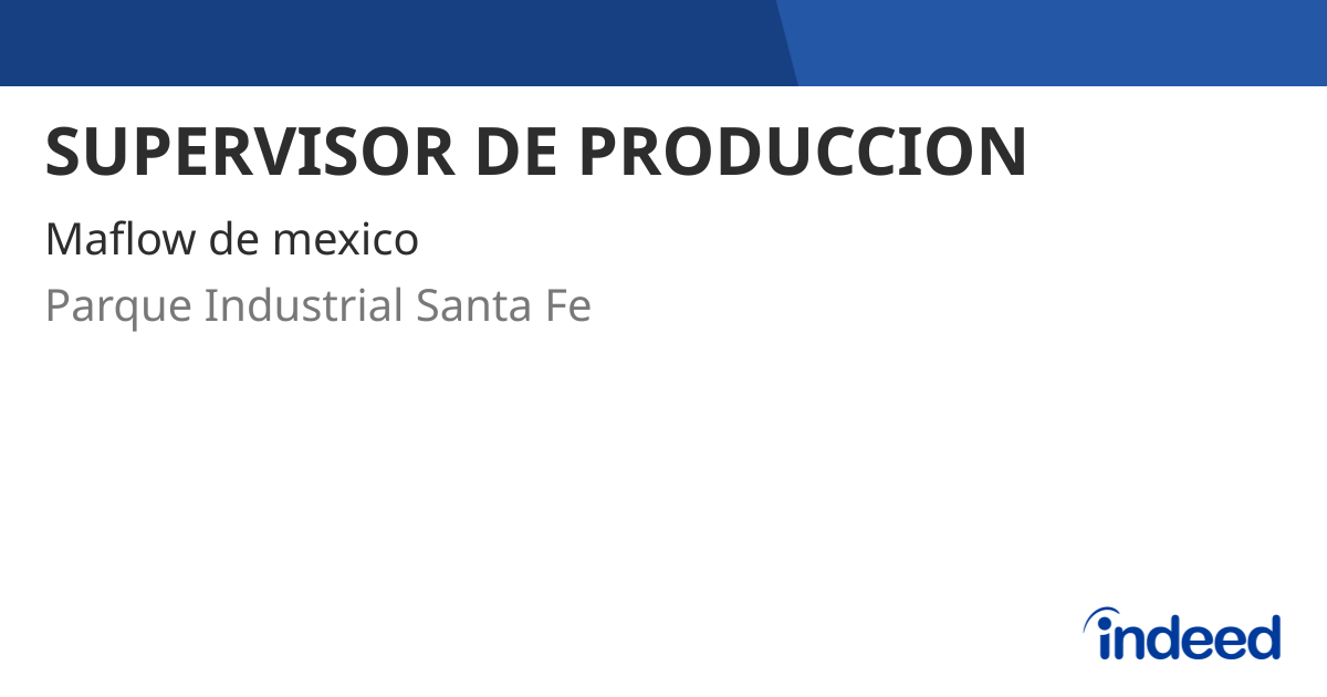 SUPERVISOR DE PRODUCCION - 36125, Parque Industrial Santa Fe, Gto ...
