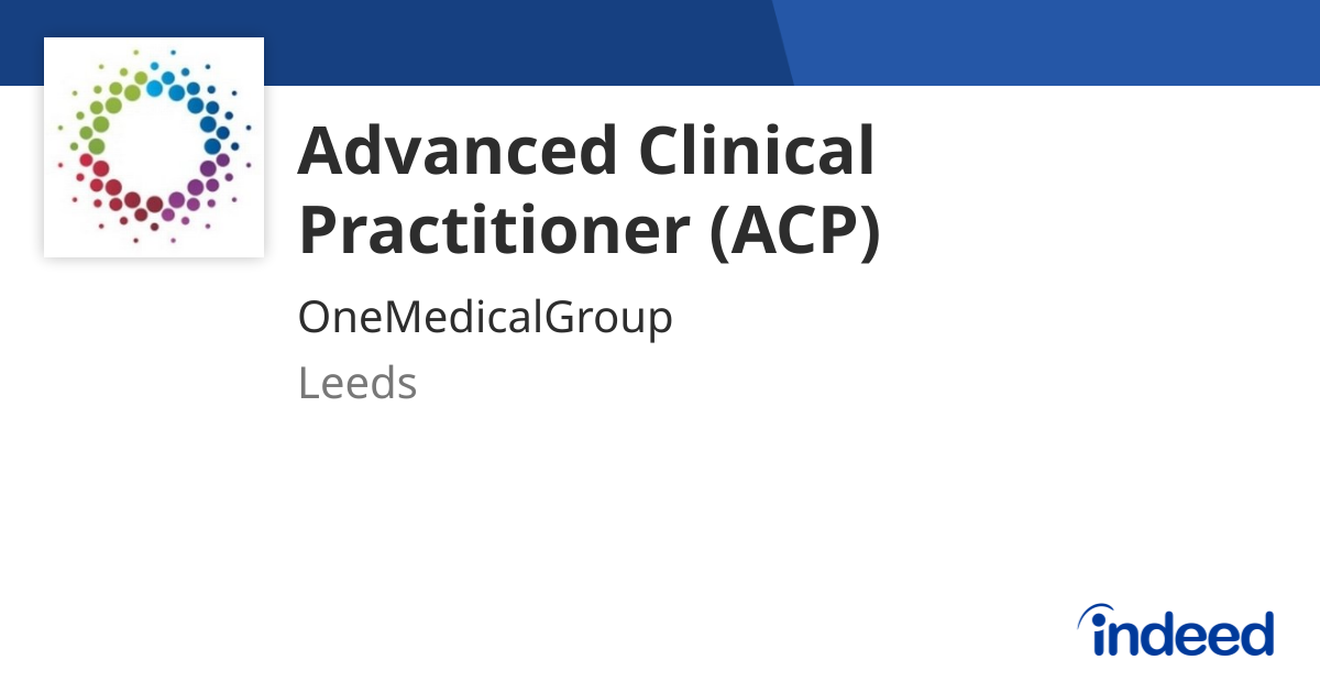 Advanced Clinical Practitioner (ACP) - Leeds LS9 7TA - Indeed.com