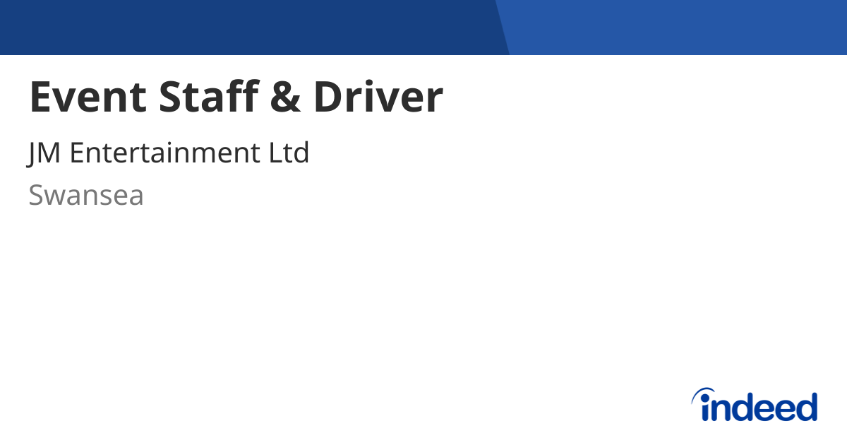 Event Staff & Driver - Swansea SA5 4ED - Indeed.com