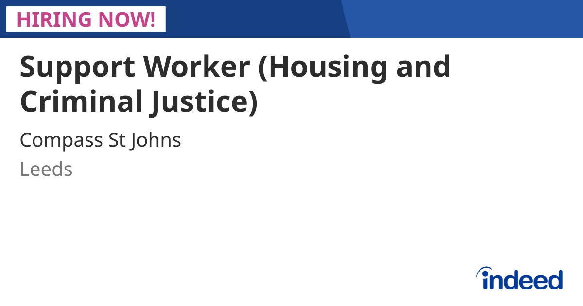Support Worker (Housing and Criminal Justice) - Leeds - Indeed.com