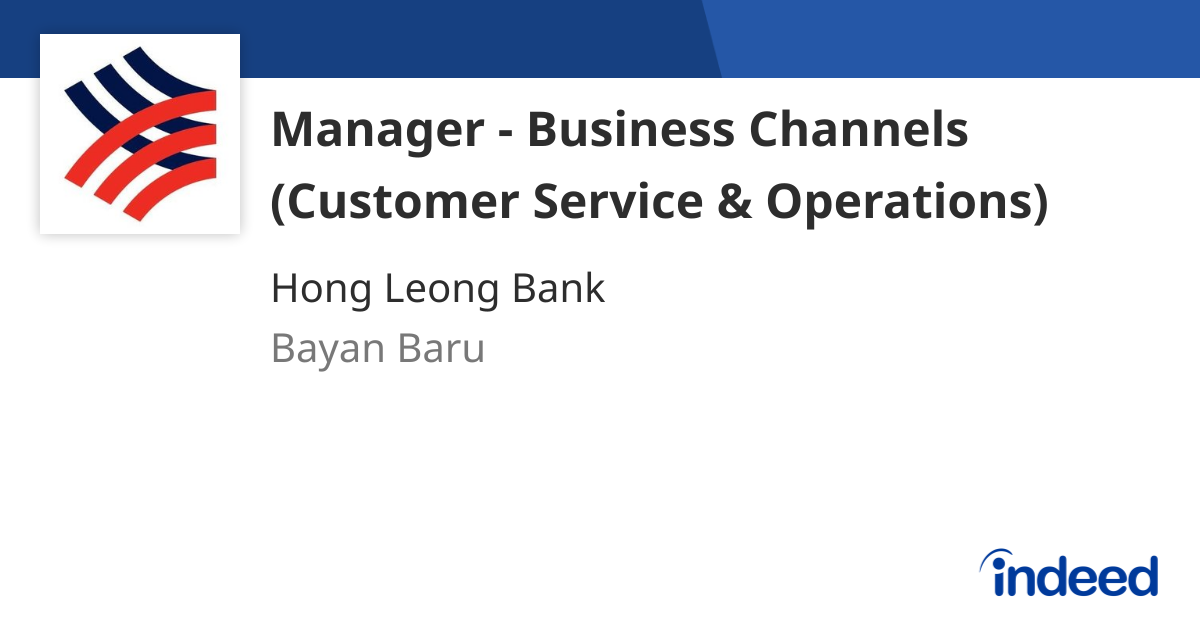 Manager - Business Channels (Customer Service & Operations) - Bayan Baru - Indeed.com