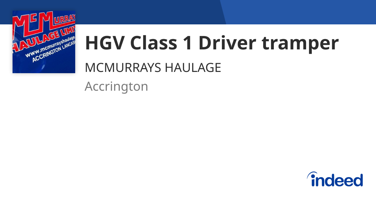 HGV Class 1 Driver tramper - Accrington BB5 4HU - Indeed.com
