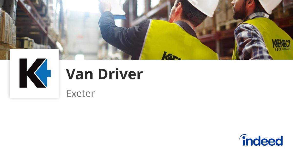 Van Driver - Exeter - Indeed.com