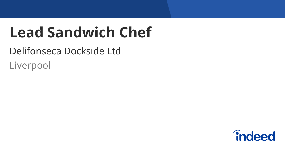 Lead Sandwich Chef - Liverpool L3 4BN - Indeed.com