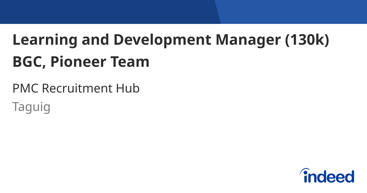 Learning and Development Manager (130k) BGC, Pioneer Team - Taguig - Indeed.com