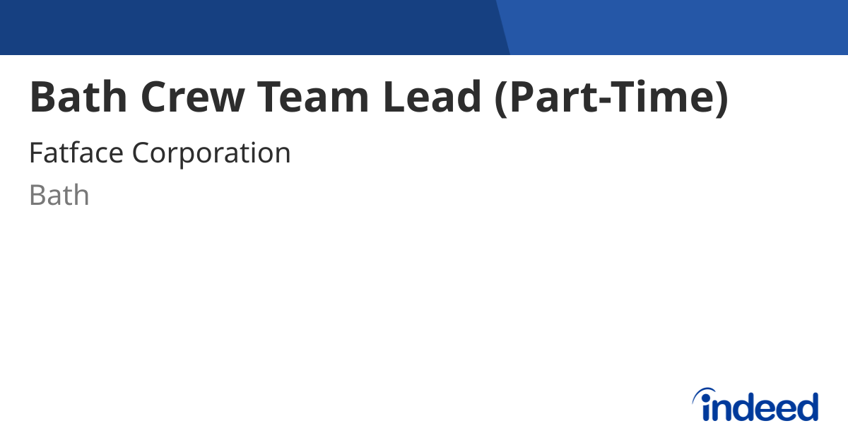 Bath Crew Team Lead (Part-Time) - Bath - Indeed.com