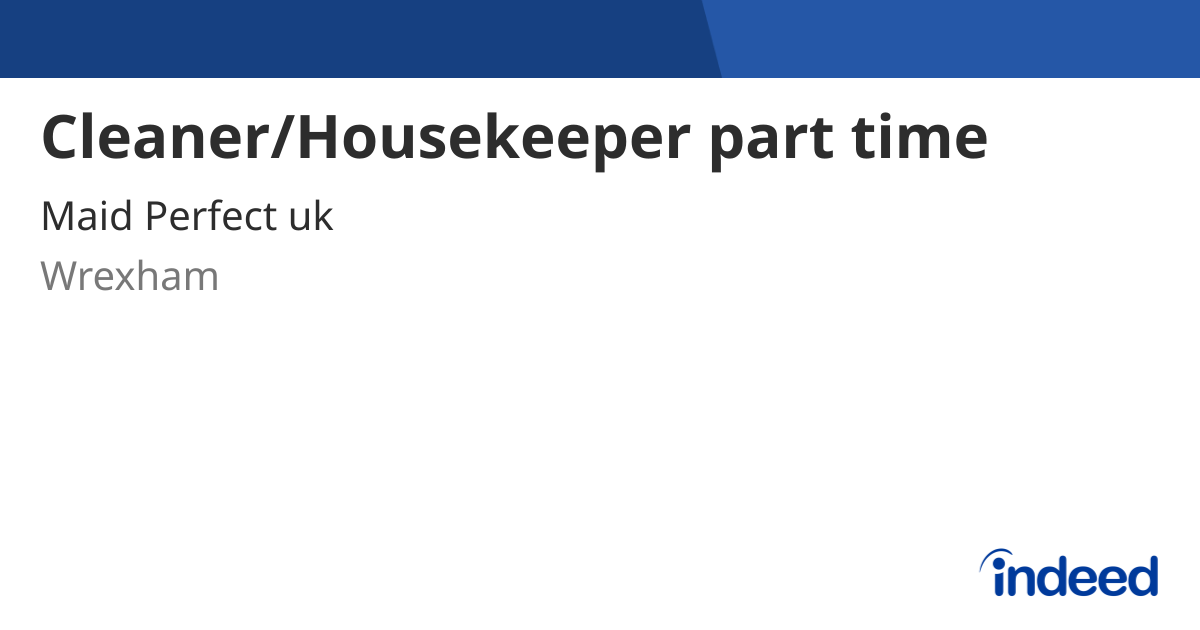 Cleaner/Housekeeper part time - Wrexham - Indeed.com
