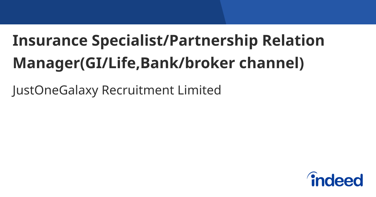 Insurance Specialist/Partnership Relation Manager(GI/Life,Bank/broker ...