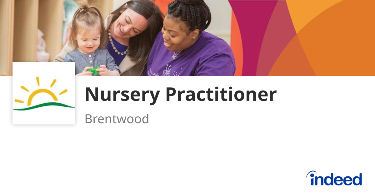 Nursery Practitioner - Brentwood CM15 9BG - Indeed.com