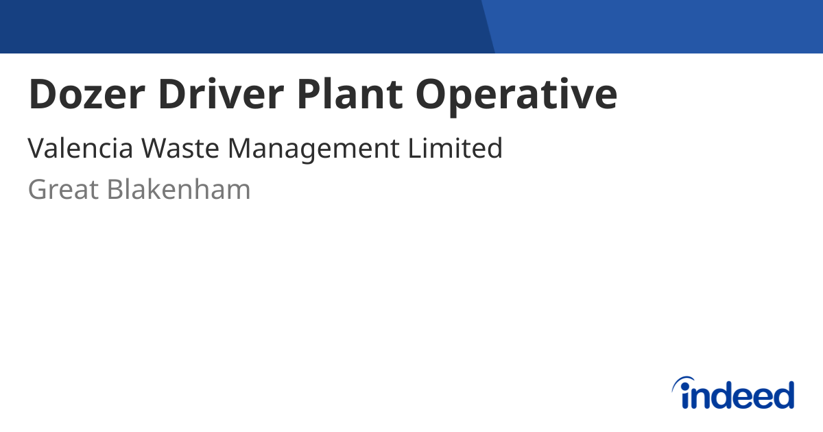 Dozer Driver Plant Operative - Great Blakenham IP6 - Indeed.com