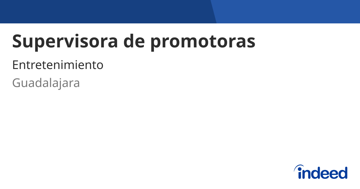 Supervisora de promotoras - Guadalajara, Jal. - Indeed.com