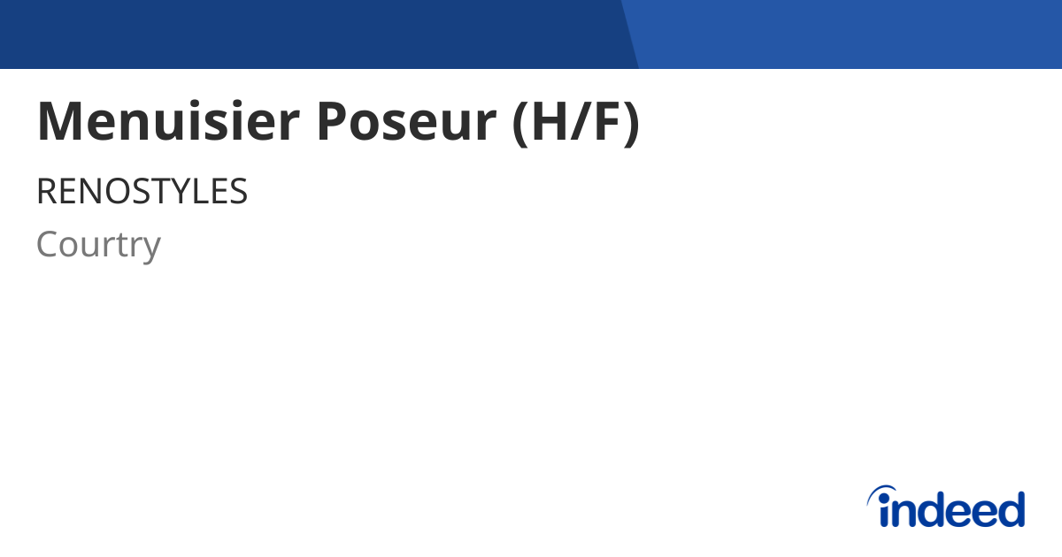 Menuisier Poseur (H/F) - 77181 Courtry - Indeed.com