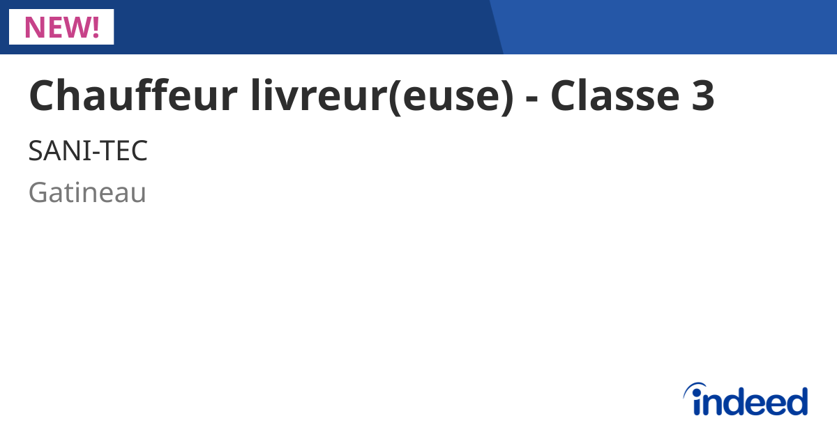 Chauffeur livreur(euse) - Classe 3 - Gatineau, QC J8R 3N9 - Indeed.com