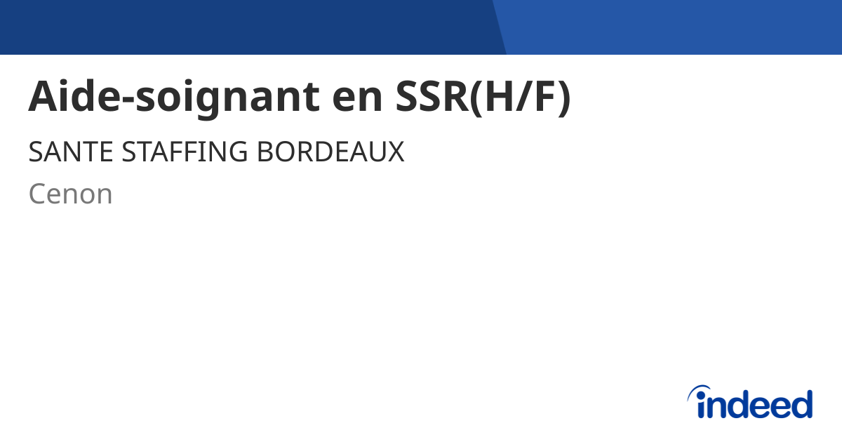 Aide-soignant en SSR(H/F) - 33150 Cenon - Indeed.com