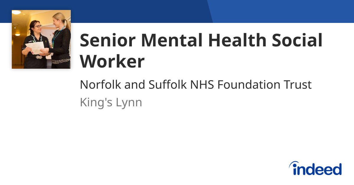 Senior Mental Health Social Worker - King's Lynn PE30 5PD - Indeed.com