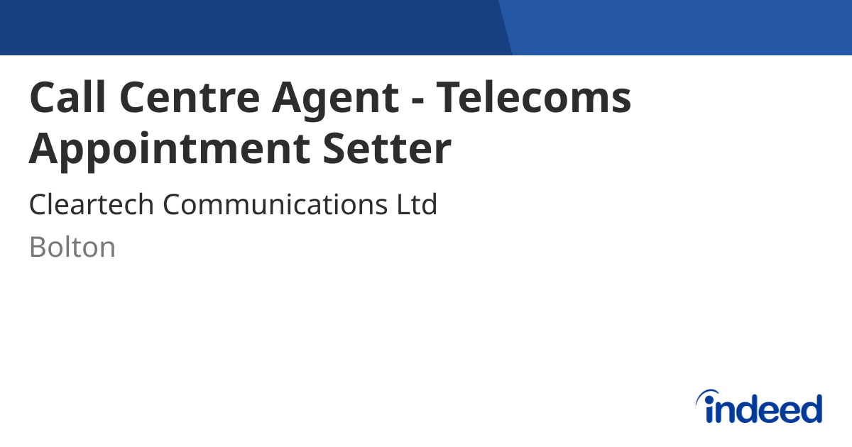 Call Centre Agent - Telecoms Appointment Setter - Bolton BL1 2DQ ...