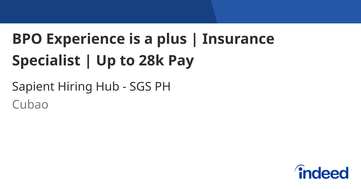 BPO Experience is a plus | Insurance Specialist | Up to 28k Pay - Cubao - Indeed.com