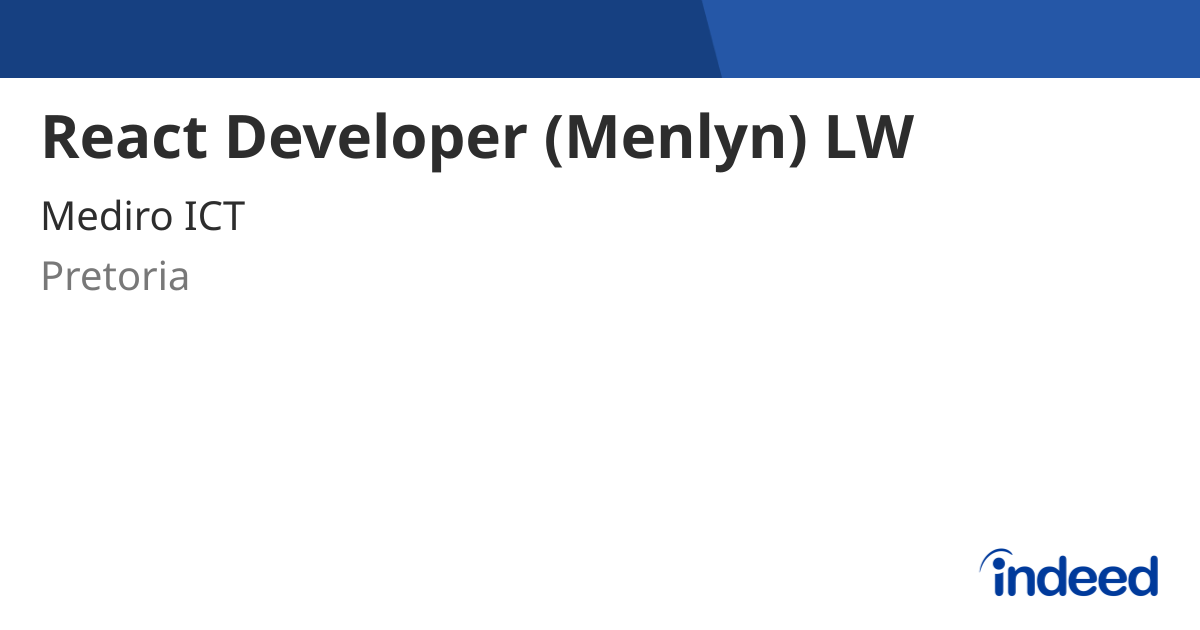 React Developer (Menlyn) LW - Pretoria, Gauteng - Indeed.com