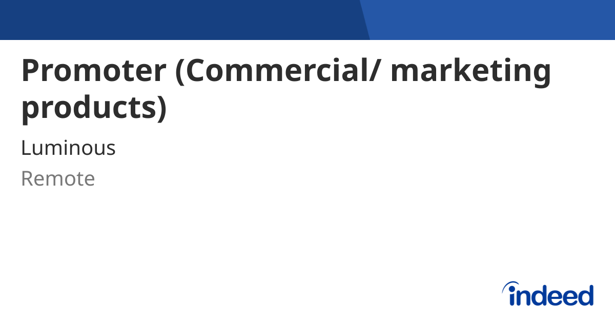 Promoter (Commercial/ marketing products) - Remote - Indeed.com