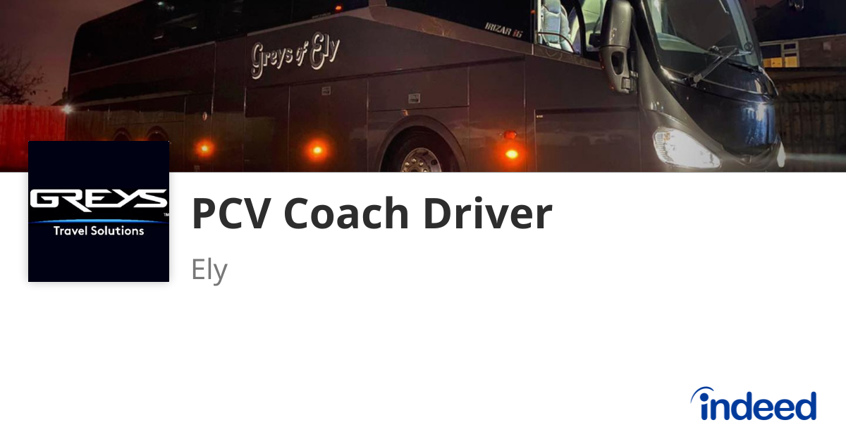 PCV Coach Driver - Ely CB7 - Indeed.com