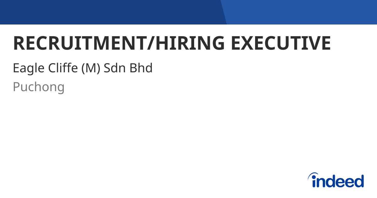 RECRUITMENT/HIRING EXECUTIVE - Puchong - Indeed.com