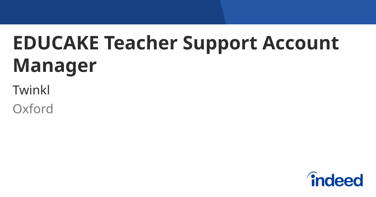 Teacher Support Account Manager - Oxford OX2 0HP - Indeed.com