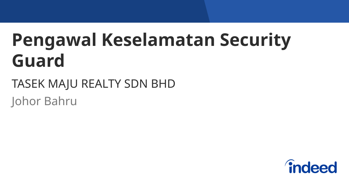 Pengawal Keselamatan Security Guard - Johor Bahru - Indeed.com