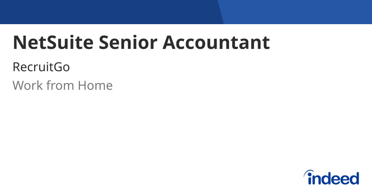 NetSuite Senior Accountant - Work from Home - Indeed.com