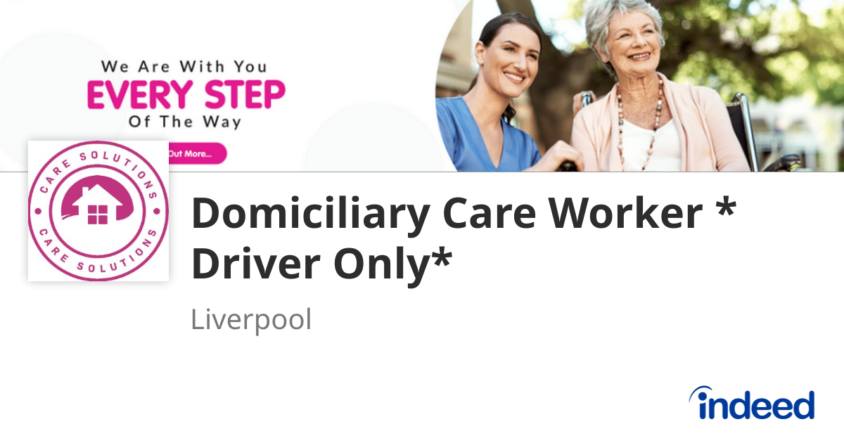 Domiciliary Care Worker * Driver Only* - Liverpool - Indeed.com