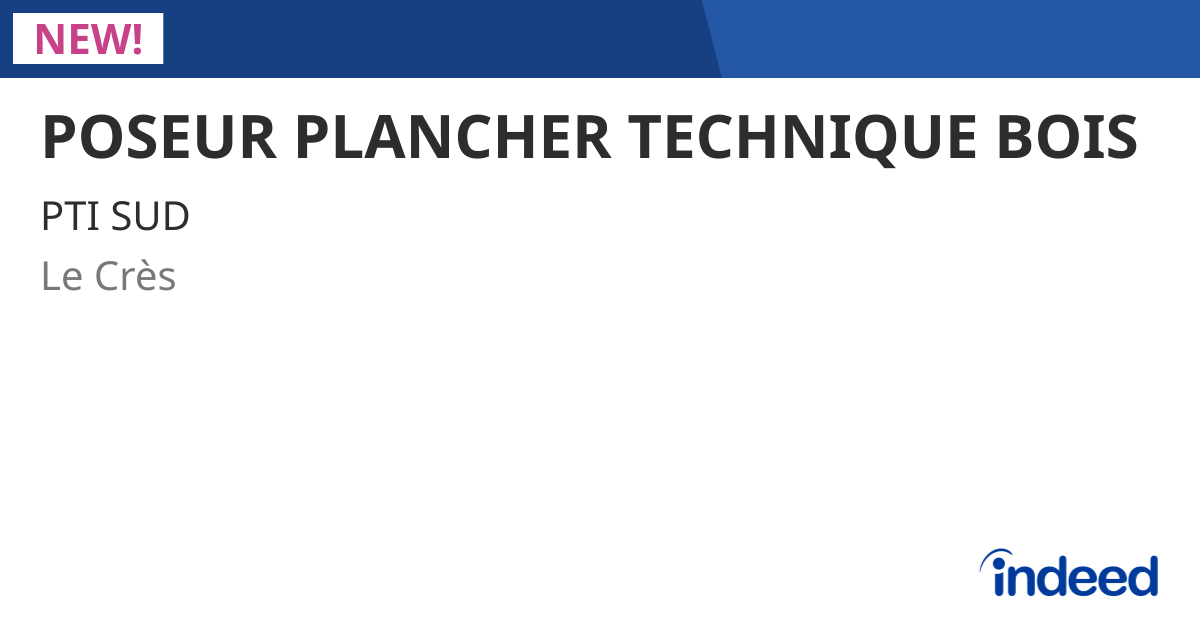 POSEUR PLANCHER TECHNIQUE BOIS - 34920 Le Crès - Indeed.com