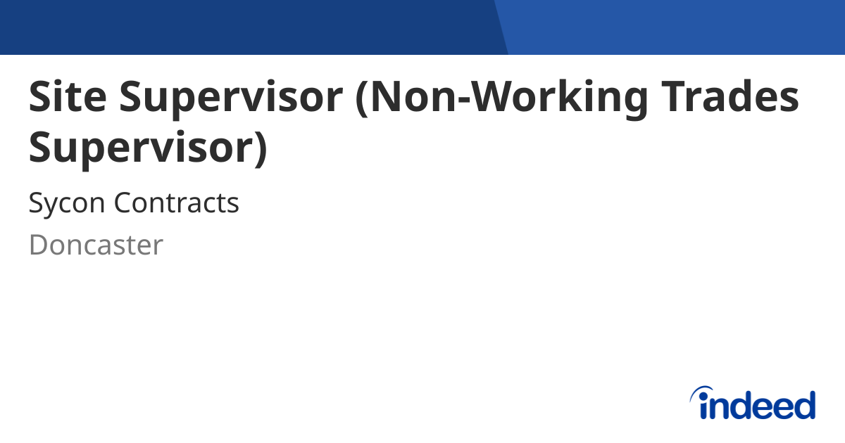 Site Supervisor (Non-Working Trades Supervisor) - Doncaster - Indeed.com