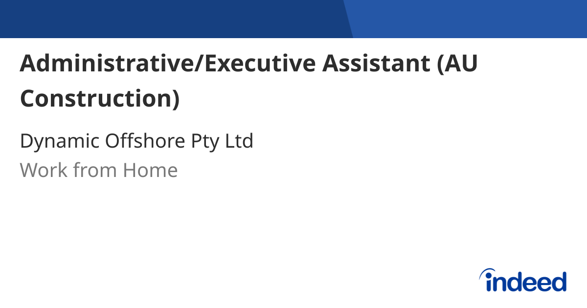 Administrative/Executive Assistant (AU Construction) - Work from Home ...