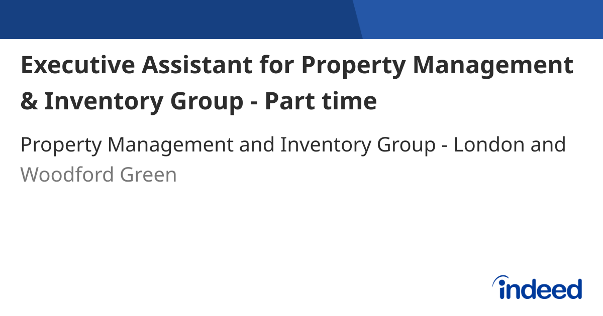 Executive Assistant for Property Management & Inventory Group - Part time - Woodford Green IG8 ...