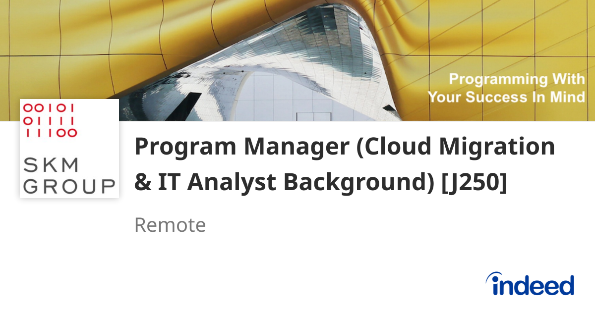 Program Manager (Cloud Migration & IT Analyst Background) [J250] - Remote - Indeed.com