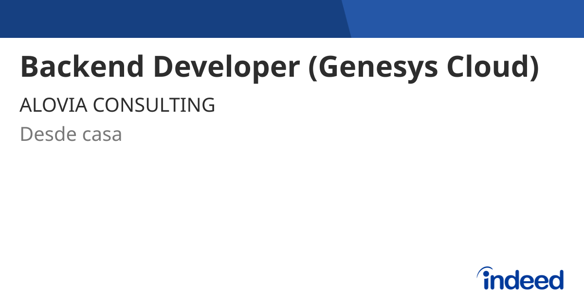 Backend Developer (Genesys Cloud) - Desde casa - Indeed.com