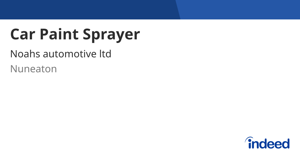 Car Paint Sprayer - Nuneaton CV10 9AE - Indeed.com
