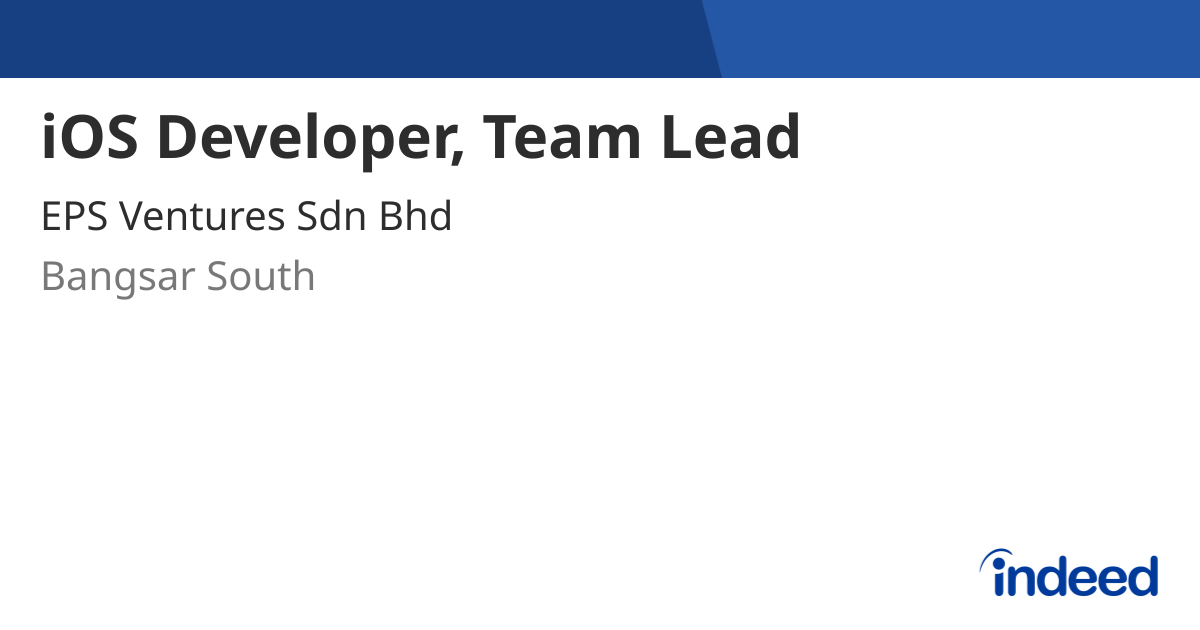 iOS Developer, Team Lead - Bangsar South - Indeed.com
