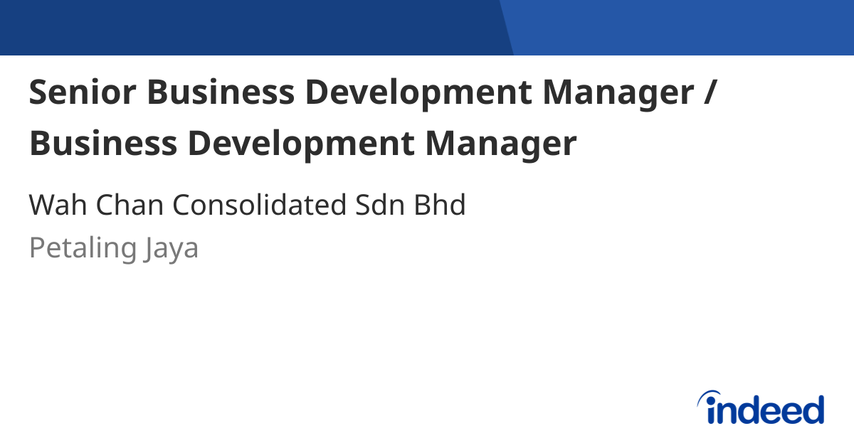Senior Business Development Manager / Business Development Manager ...