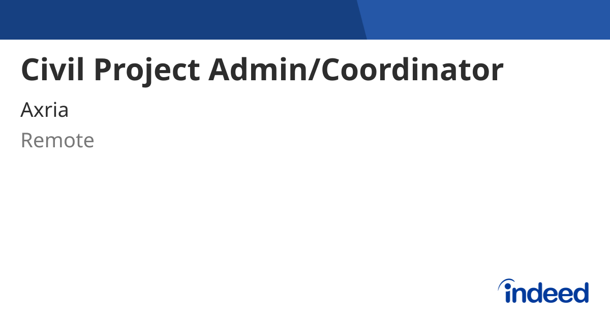 Civil Project Admin/Coordinator - Remote - Indeed.com