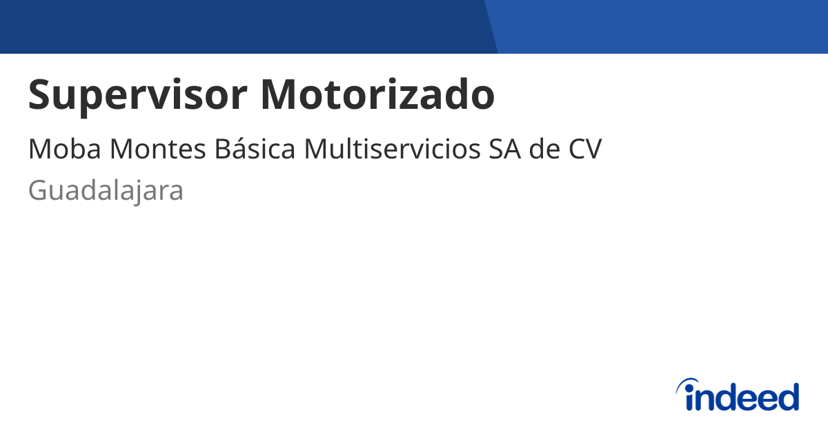 Supervisor Motorizado - Guadalajara, Jal. - Indeed.com