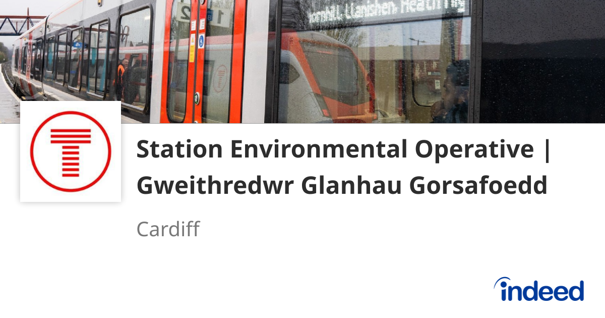 Station Environmental Operative | Gweithredwr Glanhau Gorsafoedd (SEO ...