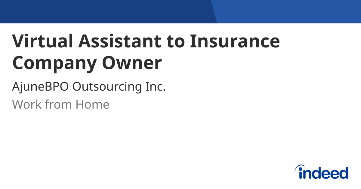 Virtual Assistant to Insurance Company Owner - Work from Home - Indeed.com