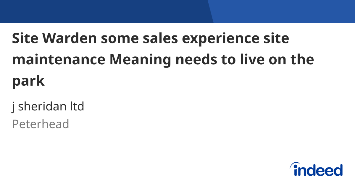 Site Warden some sales experience site maintenance Meaning needs to ...