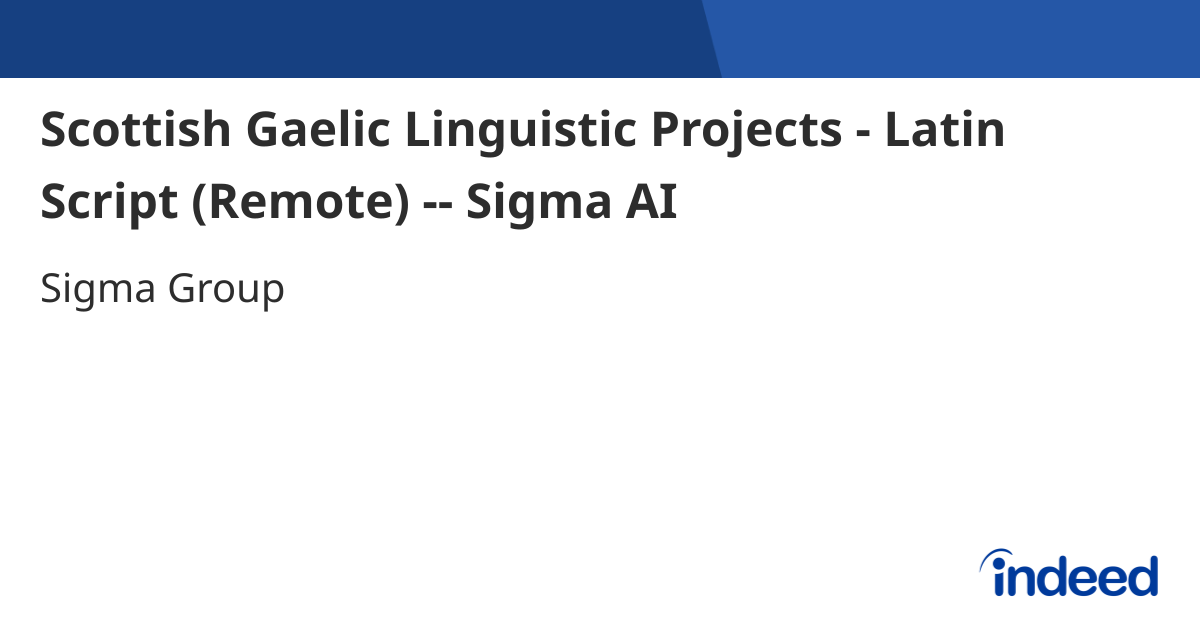 Scottish Gaelic Linguistic Projects - Latin Script (Remote) - Sigma AI ...