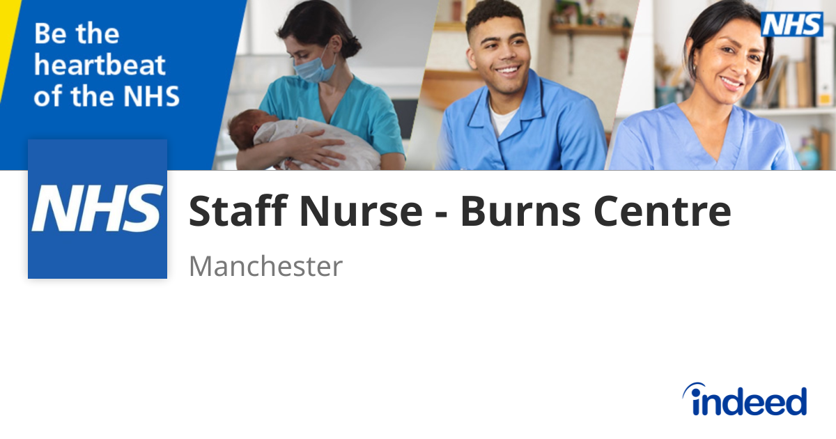 Staff Nurse - Burns Centre - Manchester M23 9LT - Indeed.com