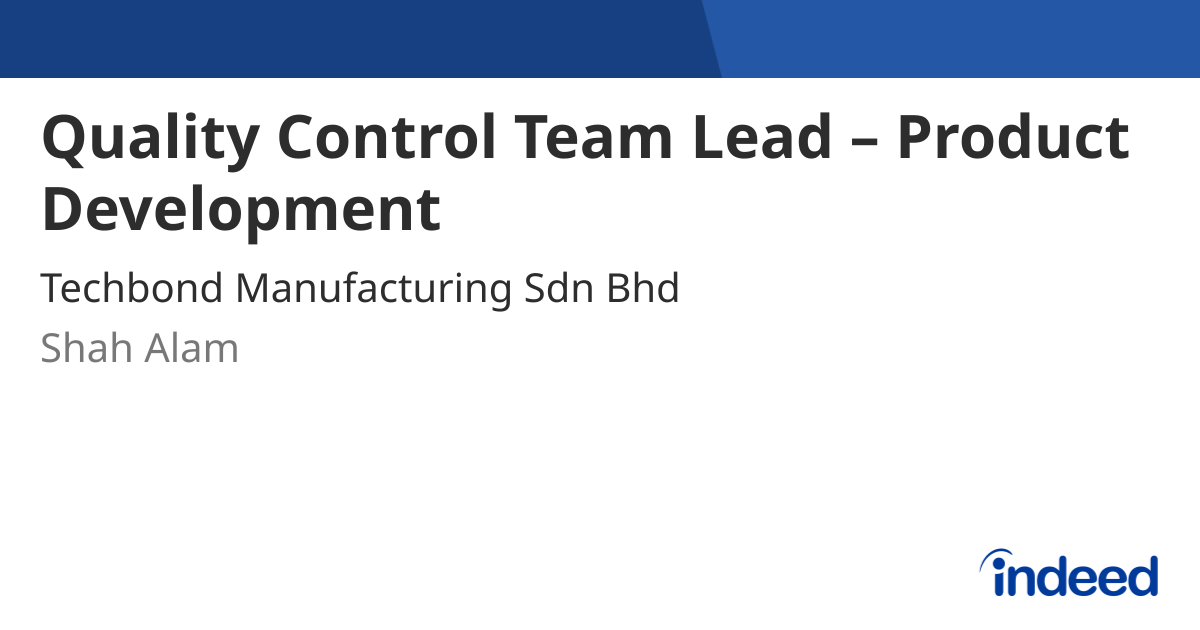 Quality Control Team Lead – Product Development - Shah Alam - Indeed.com